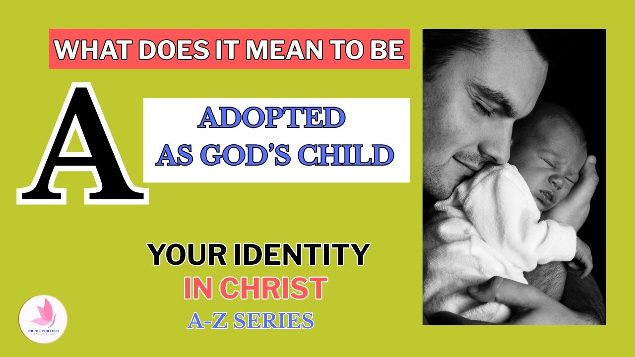 Adopted as God's Child- What does it mean? - YouTube
