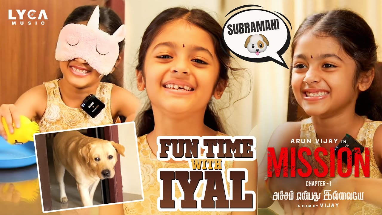 Subramani is Back! 😲🐶- Fun time with Iyal😂 | Mission Chapter 1 | Lyca ...