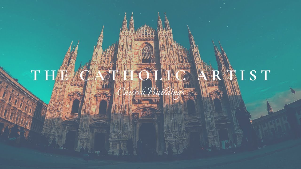 The Catholic Artist: Church Buildings - YouTube