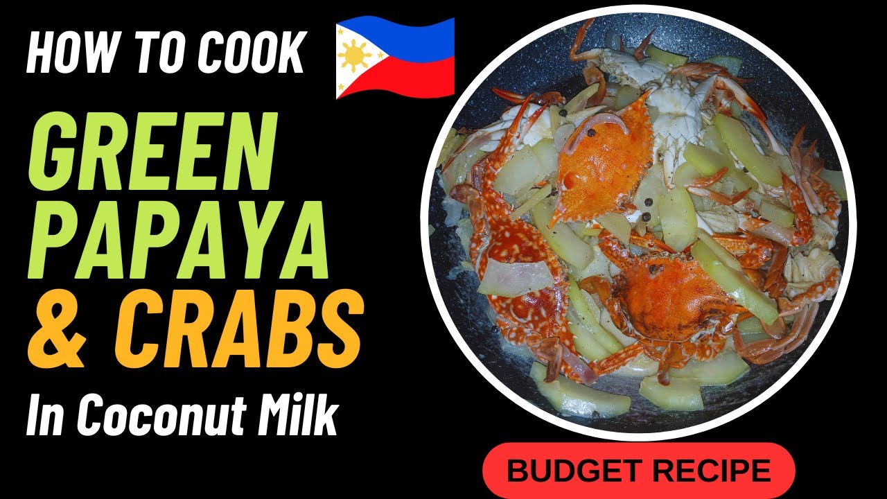 Filipino Ginataang Papaya & Alimasag | Ulam Pinoy Recipe Budget Meal ...