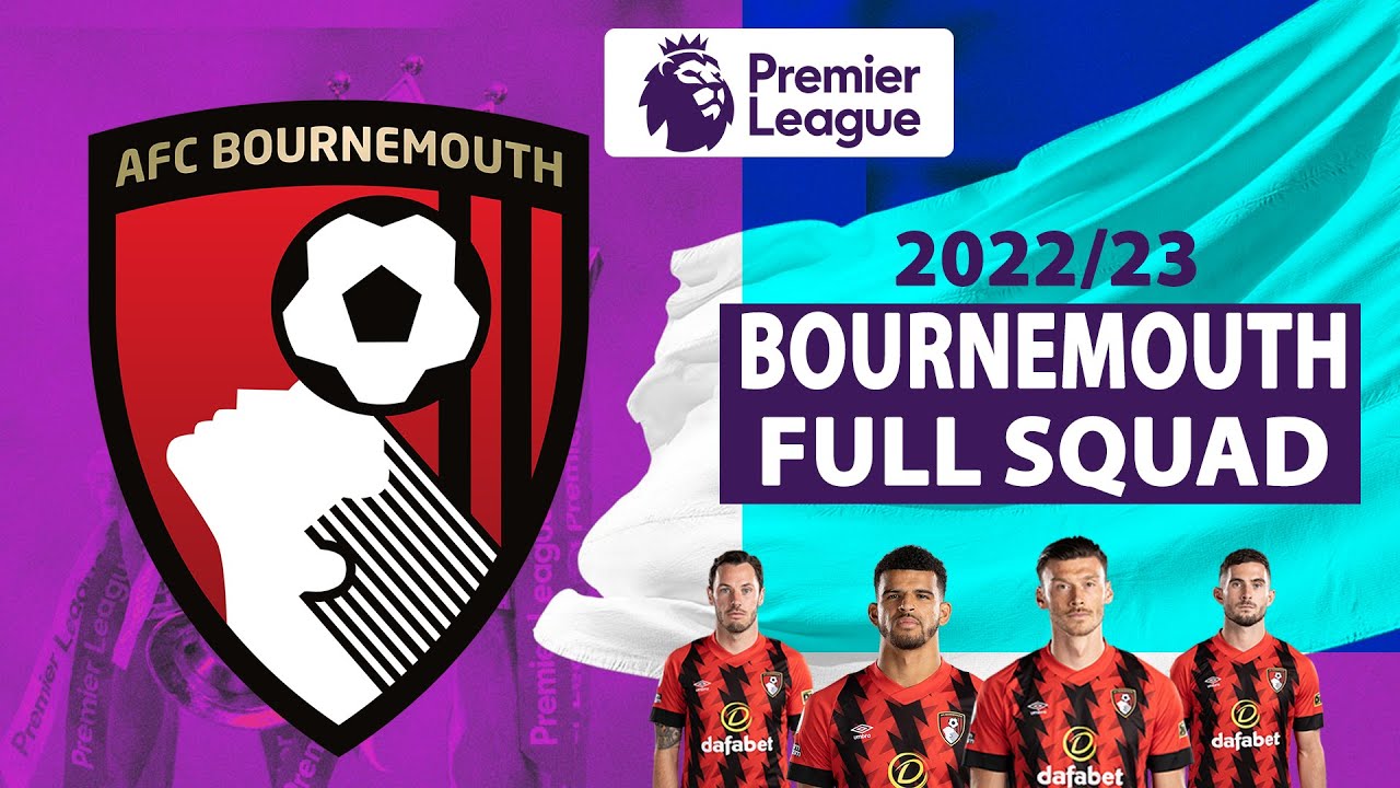 AFC BOURNEMOUTH Full Squad Season 2022/23 | English Premier League ...