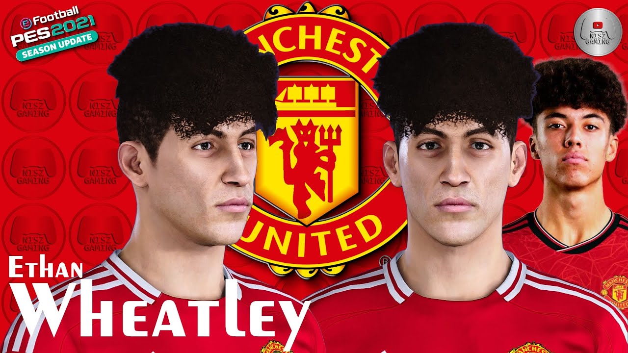 Ethan Wheatley Face PES 2021 Manchester United NISZ Gaming | PES 2020 ...