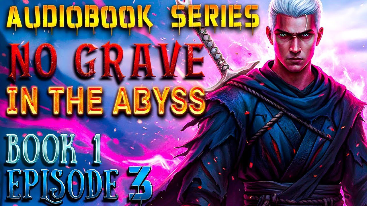 Fantasy audiobook: Return from the Abyss. Episode 3 #litrpg #free # ...