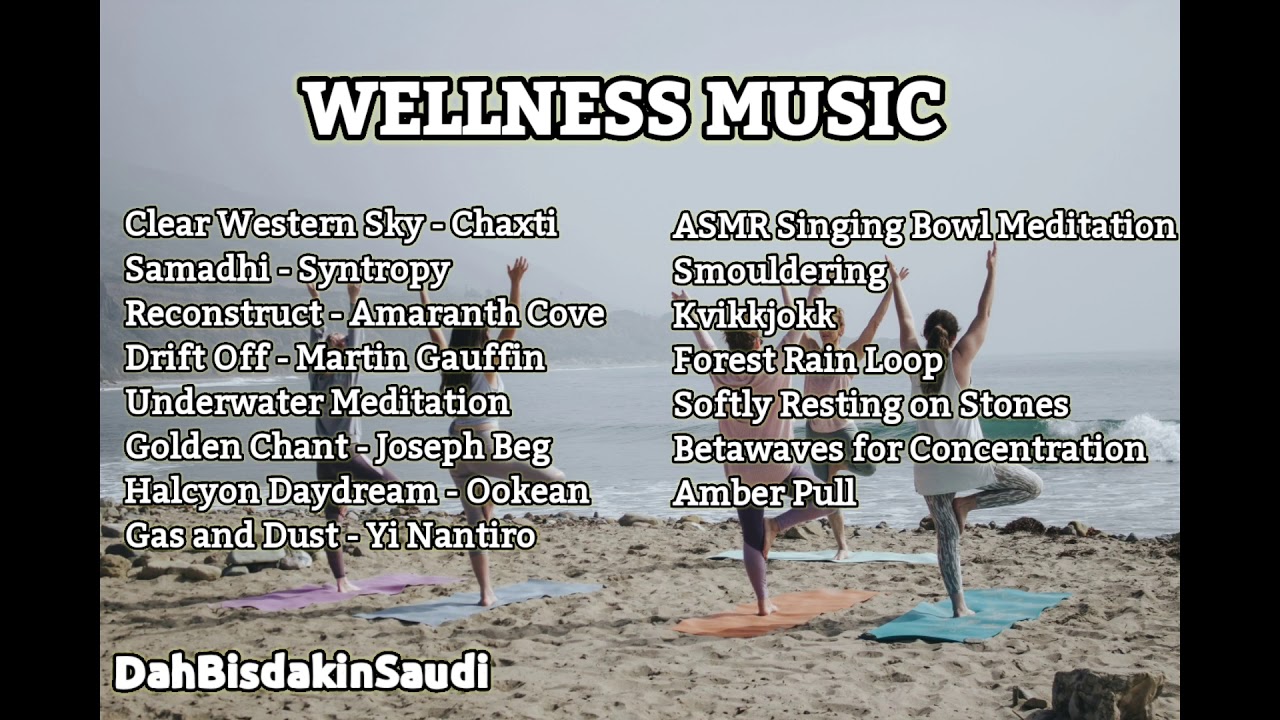 WELLNESS MUSIC COMPILATION - Your Background Music |DahRealinSaudi ...