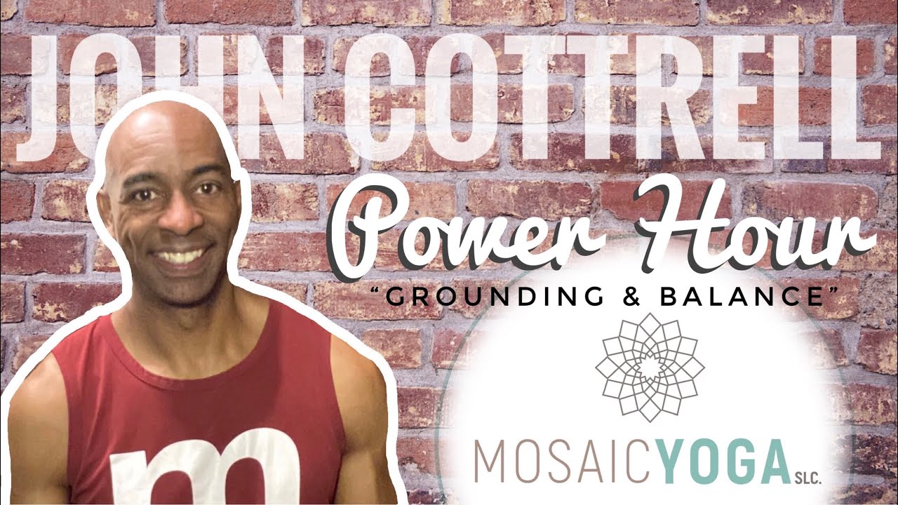 Power Hour with John of Mosaic Yoga - "Grounding & Balancing" - YouTube