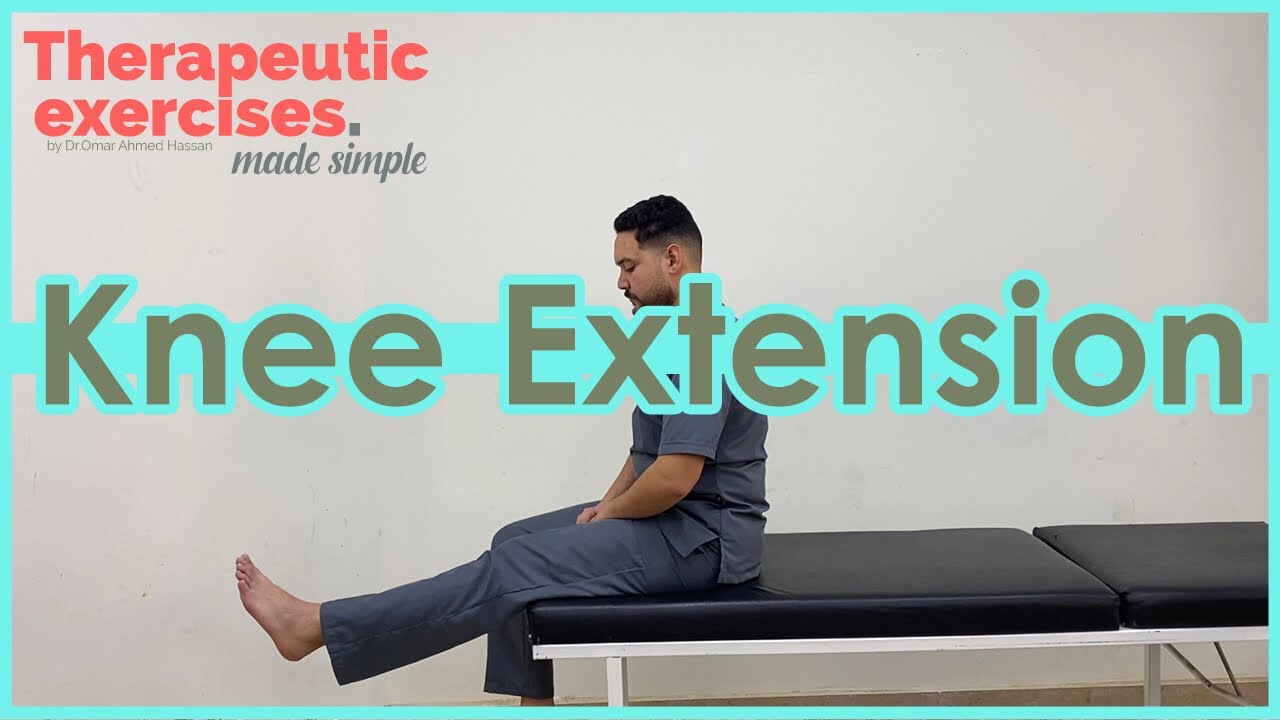 Knee extension - Therapeutic exercises made simple - YouTube