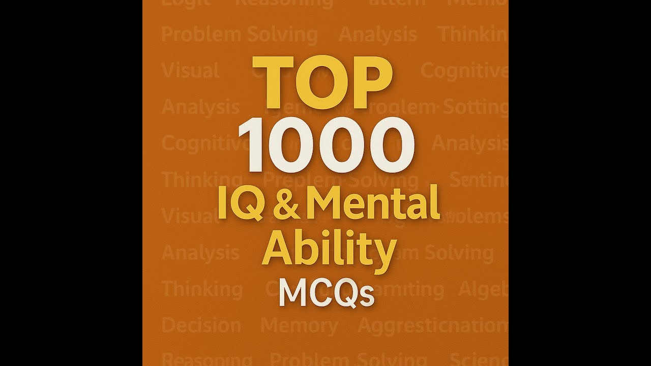 Top 1000 IQ & Mental Ability MCQs with Answers | Ultimate Practice for ...
