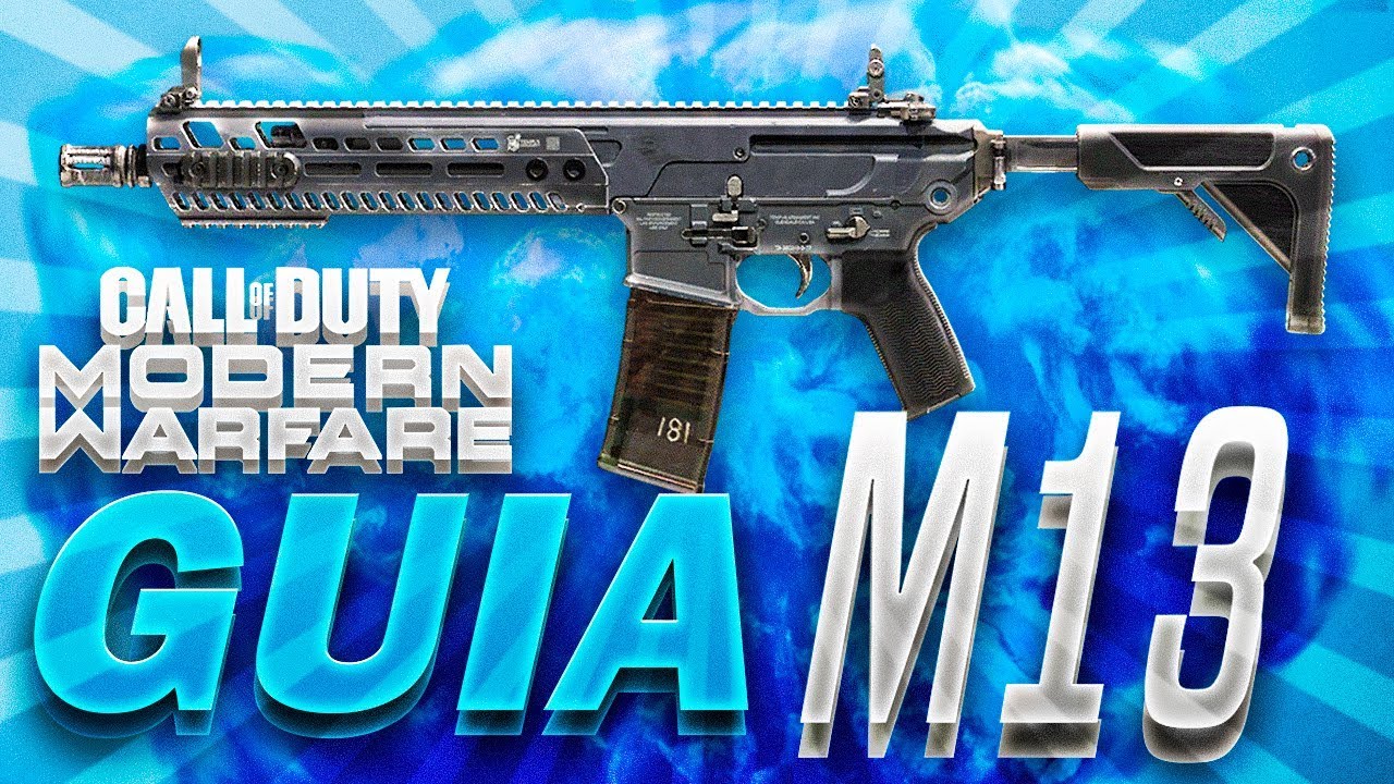 M13 - GUIA DE ARMAS CALL OF DUTY MODERN WARFARE - YouTube