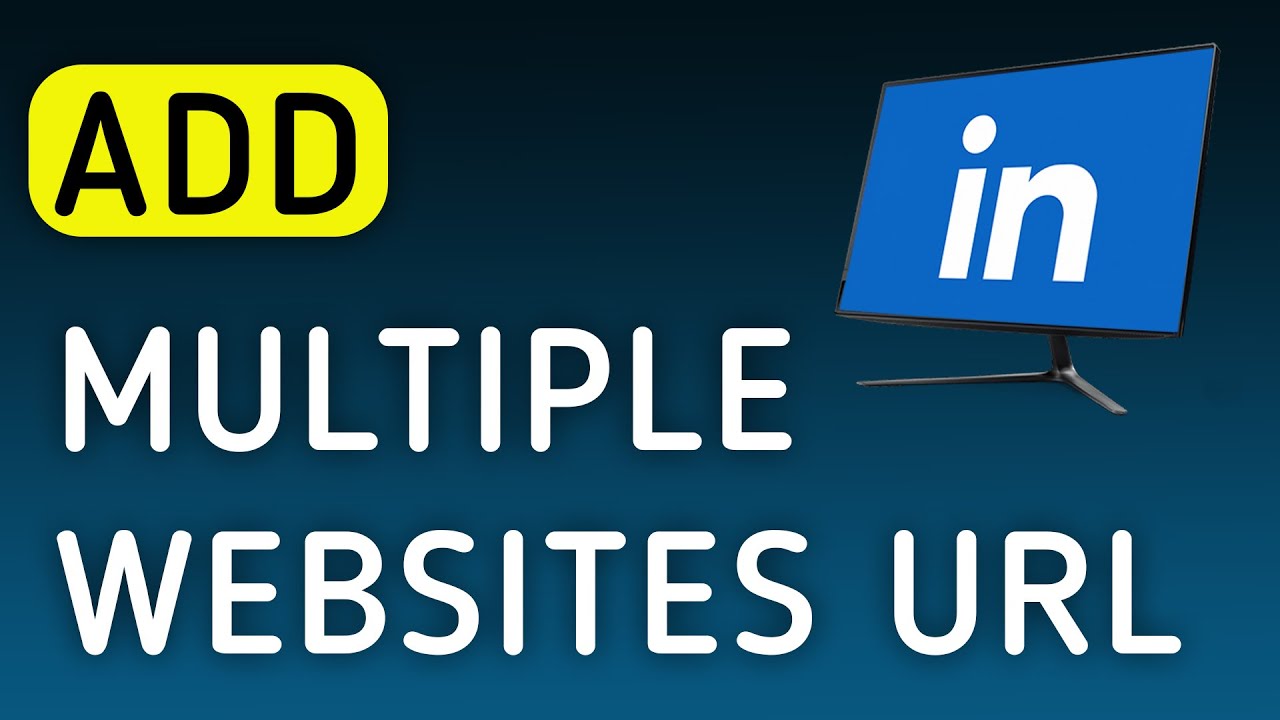 How To Add Multiple Websites URL On LinkedIn App On PC (New Update ...