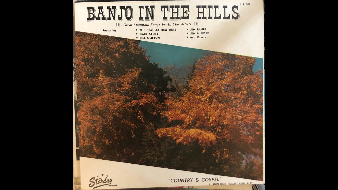 Banjo In The Hills V2 Stanley Brothers Carl Story Bill Clifton Jim