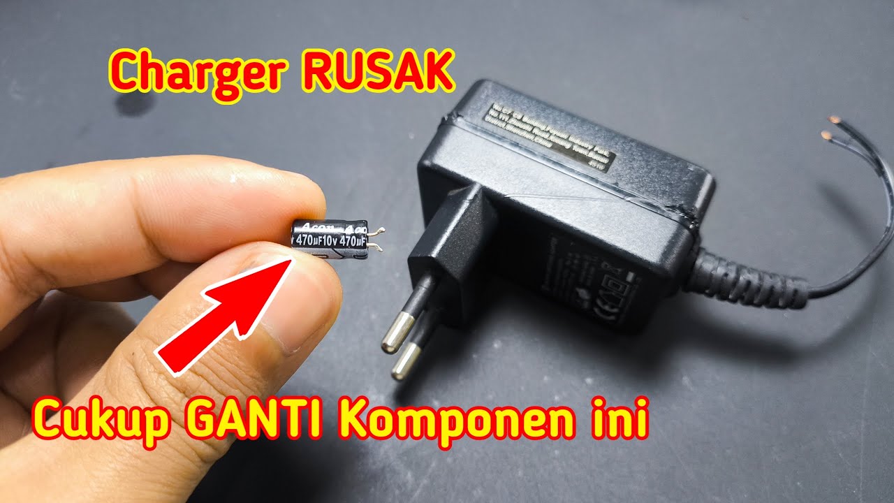 CUKUP GANTI KOMPONEN INI CHARGER HP KEMBALI NORMAL | CHARGER HP RUSAK ...
