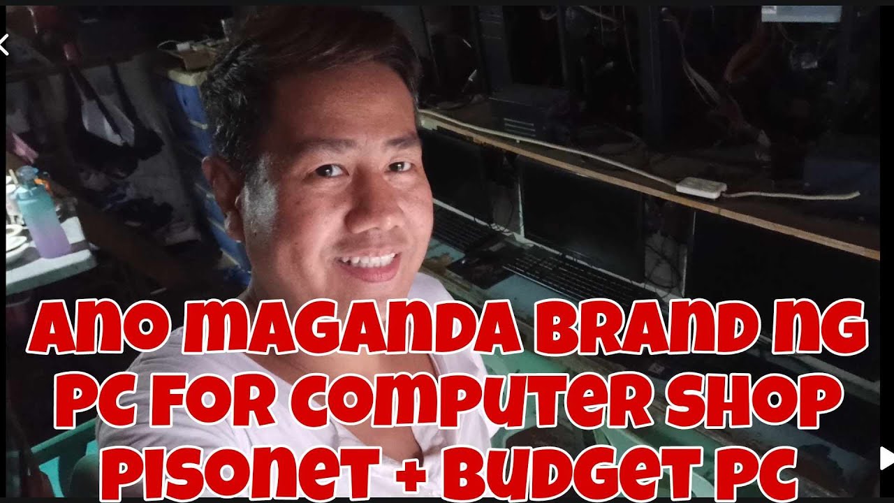 ANO MAGANDA BRAND NG PC FOR COMPUTER SHOP O PISONET + ANO BUDGET ...