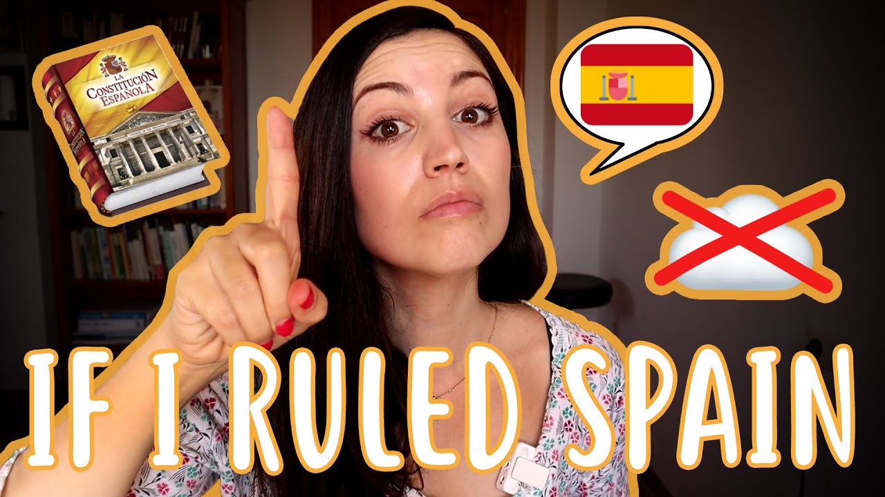 If I ruled Spain - Intermediate Spanish - YouTube