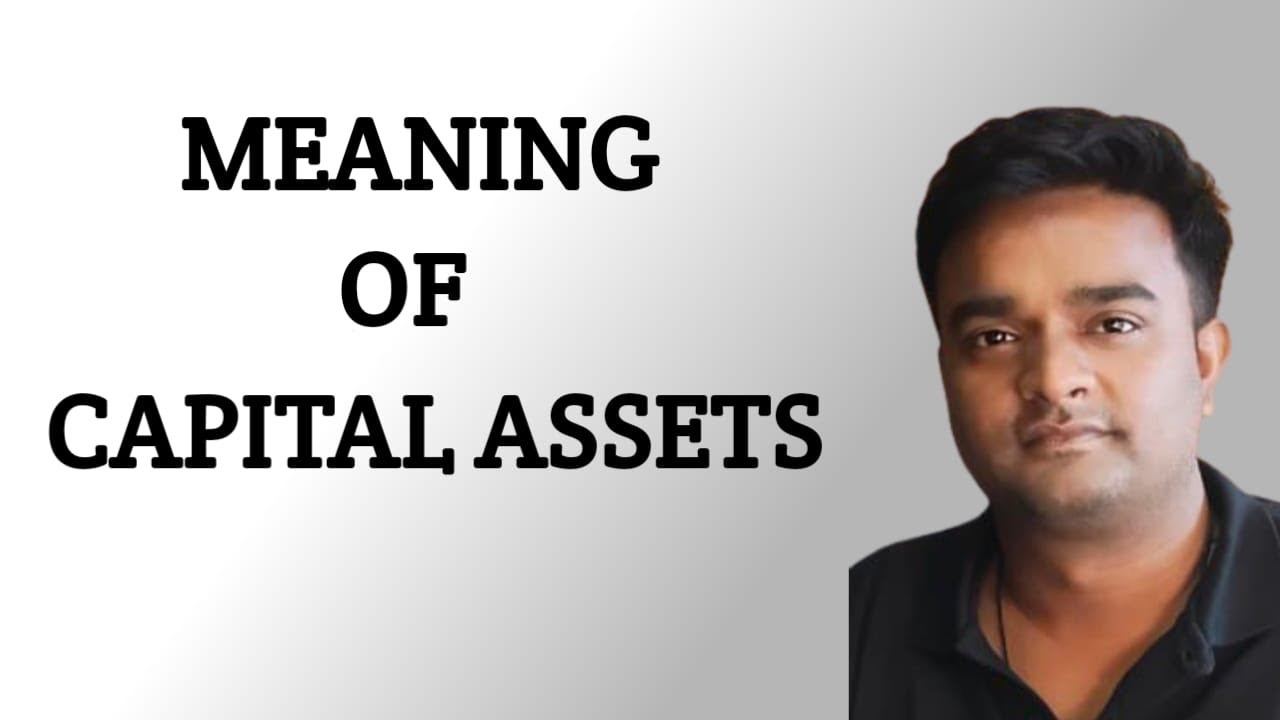 What s The Meaning Of Capital Assets I Capital Assets What Do They what-s-the-meaning-of-capital-assets-i-capital-assets-what-do-they
