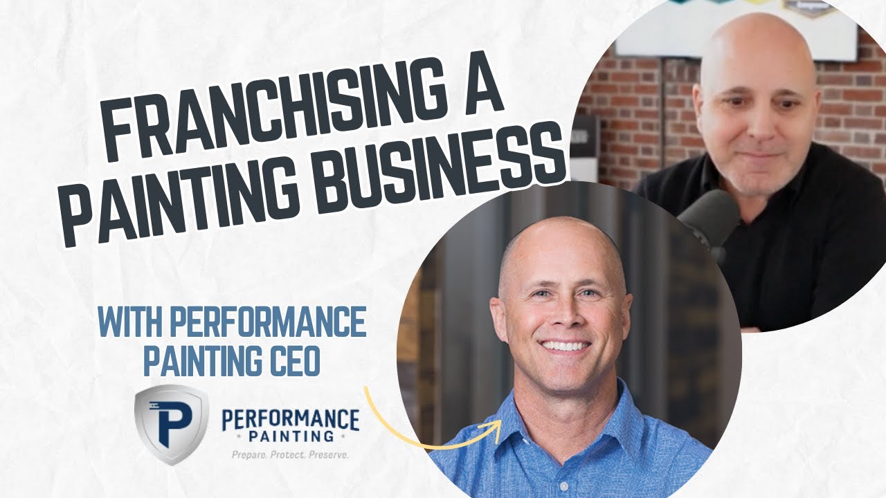 Franchising a Painting Business | Interview with Performance Painting ...