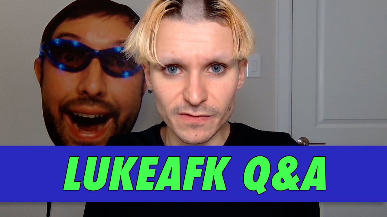 lukeafk Q&A - YouTube