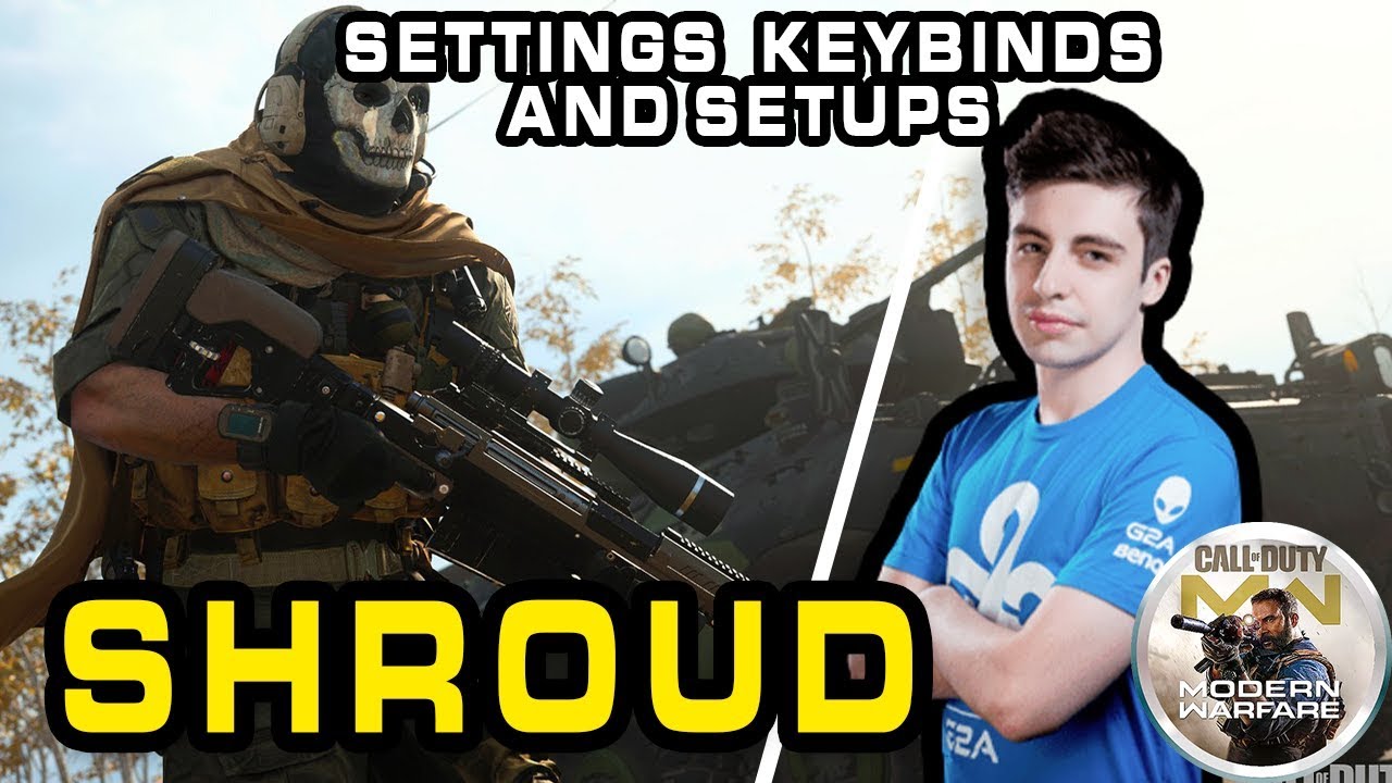 Shroud Call Of Duty Modern Warfare Settings, Keybinds and Setup 2020 ...