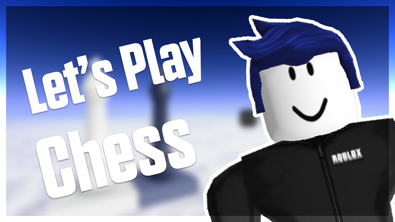 Let's Play Chess (Roblox) - YouTube