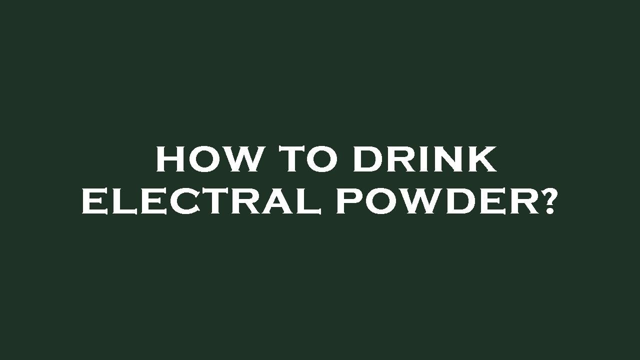 How to drink electral powder? - YouTube