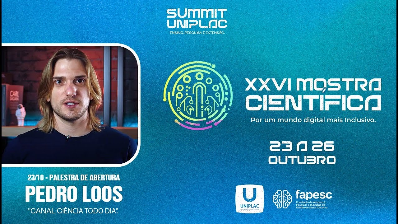 XXVI Mostra Científica Uniplac 2023 - Abertura com Pedro Loos - YouTube