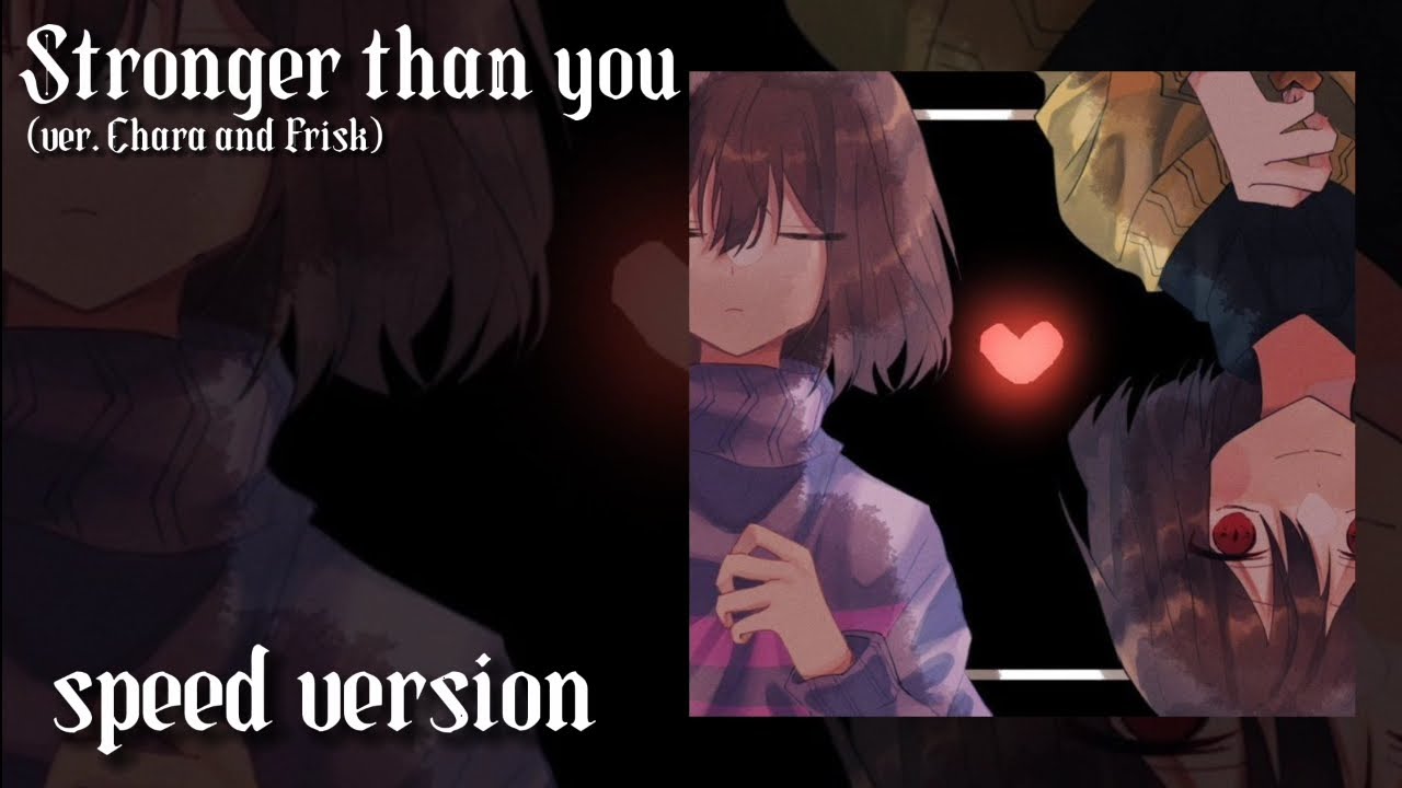 Stronger than you - Undertale (ver. Chara and Frisk) | (eng) speed ...