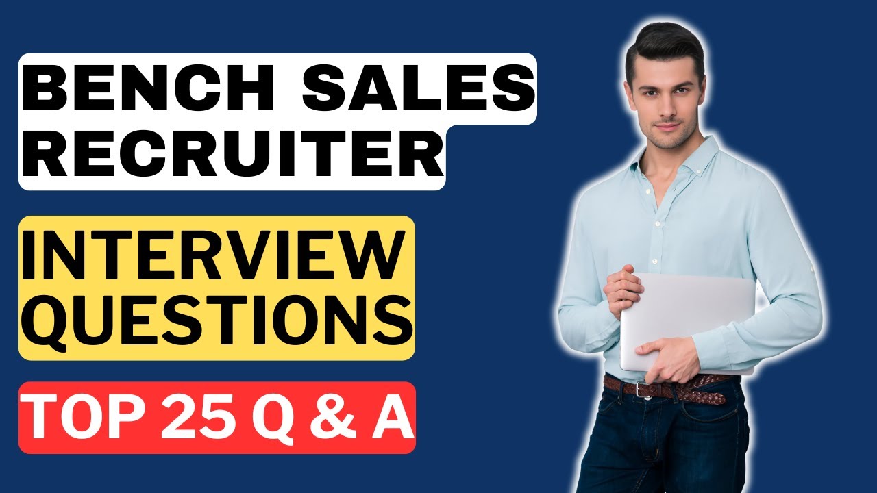 Bench Sales Recruiter Interview Questions and Answers for 2025 - YouTube