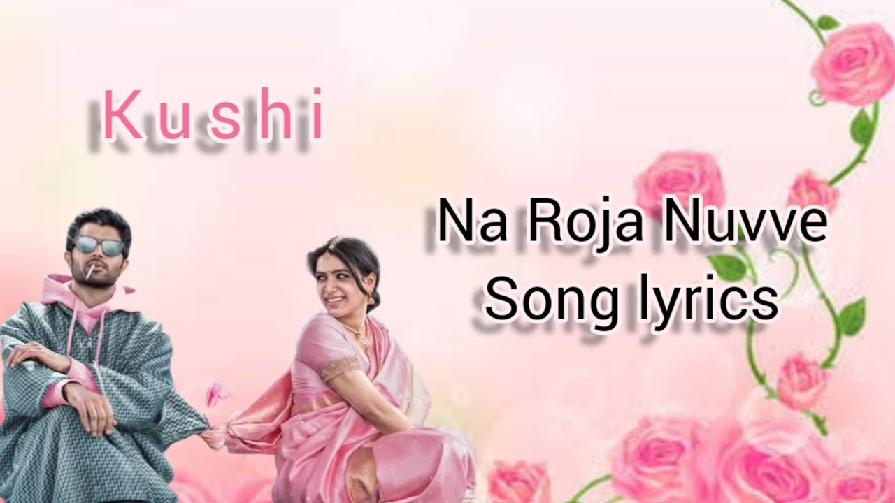 Na Roja Nuvve Song lyrics #vijaydevarakonda #samantharuthprabhu movie # ...
