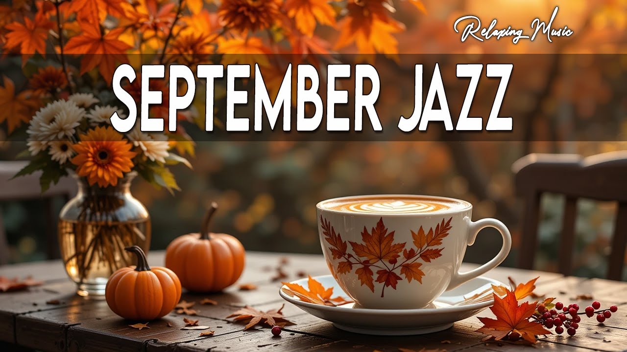 Peaceful September Jazz ☕ Morning Bossa Nova Piano & Coffee Music for ...