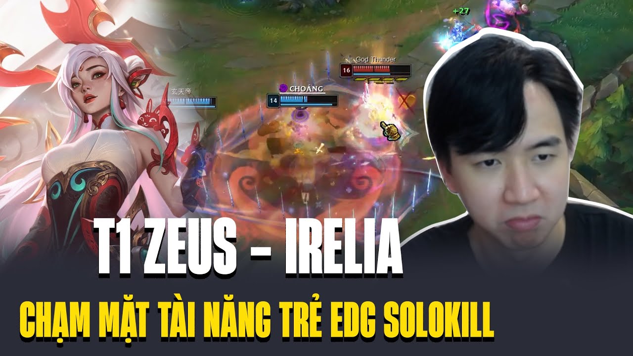 U Chê Thăng Hoa Cùng Irelia Khi Chạm Mặt Tài Năng Trẻ EDG Solokill Tại Thách Đấu Hàn - YouTube