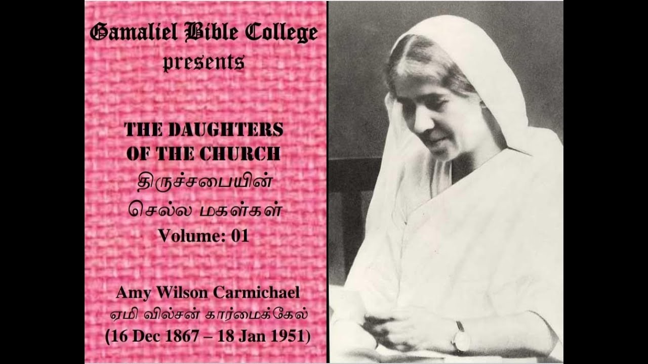 Amy Wilson Carmichael | The Daughters of the Church | Gamaliel Bible ...