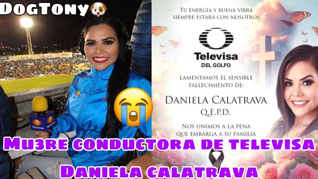 Fallece Daniela Calatrava conductora de Televisa Golfo - YouTube