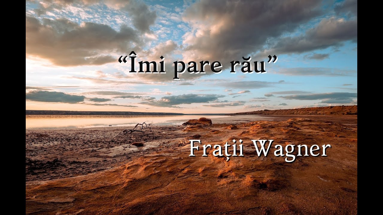 Fratii Wagner " Imi pare rau" - YouTube
