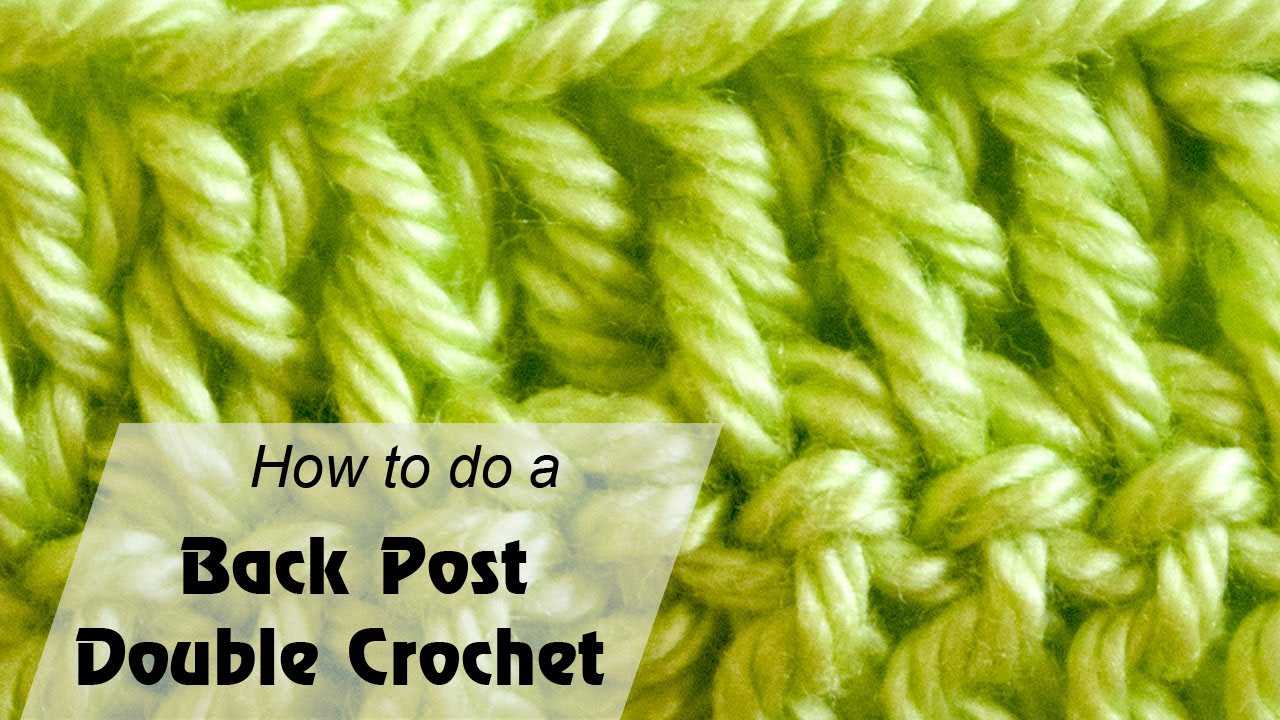 How to Crochet a Back Post Double Crochet - Crochet for beginner - YouTube