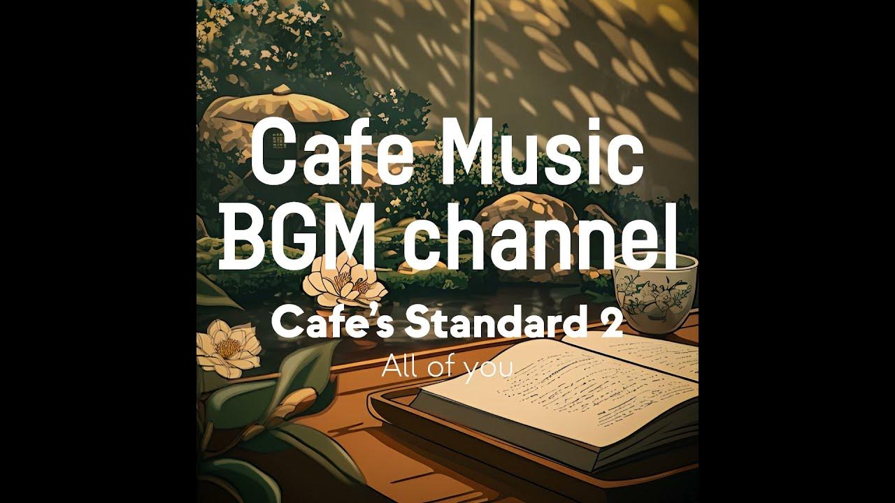 Cafe Music BGM channel - All of you (Official Music Video) - YouTube Music