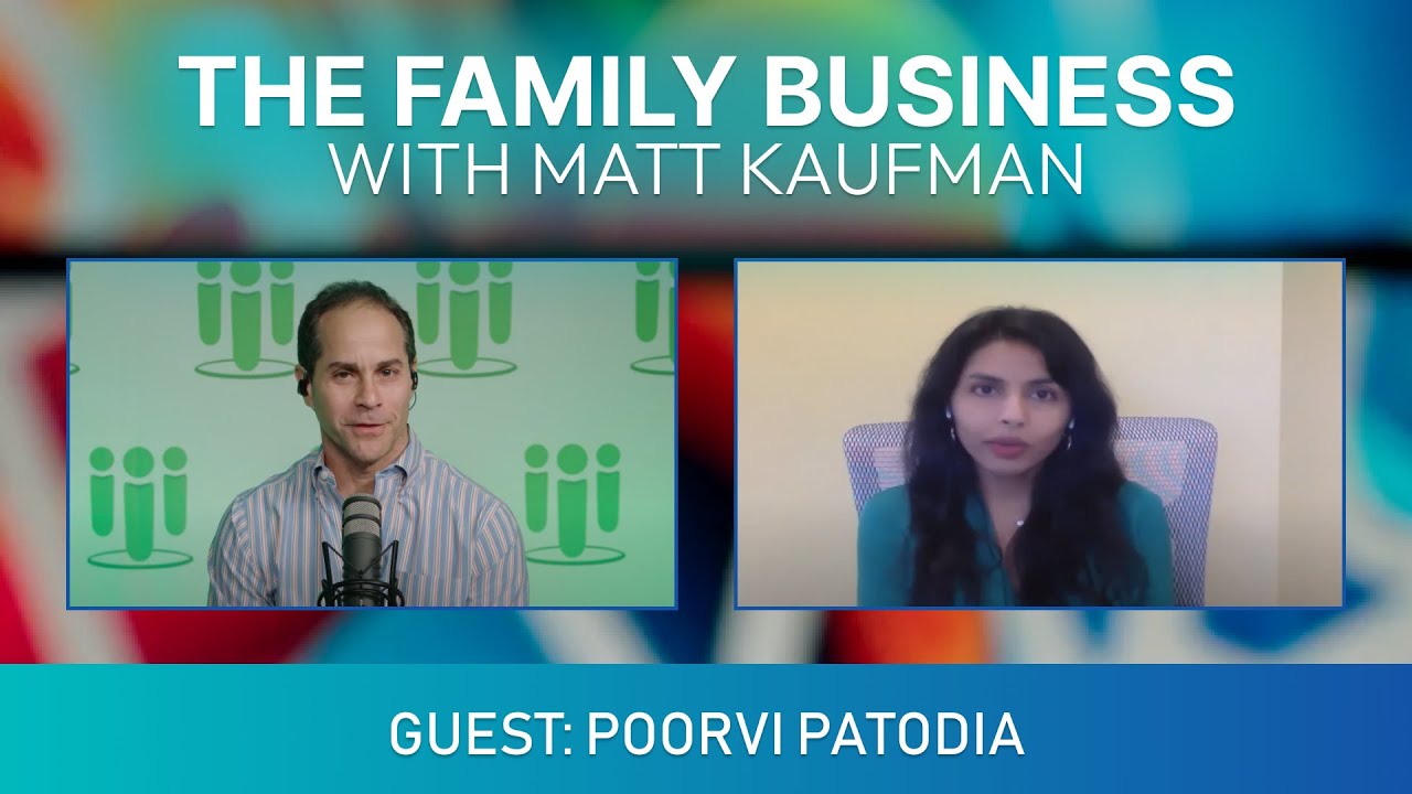 The Family Business with Matt Kaufman, Guest: Poorvi Patodia - YouTube