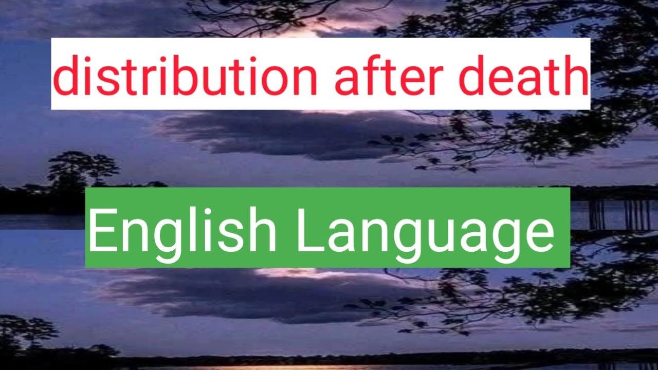 Distribution After Death || English Language || Distribution After ...