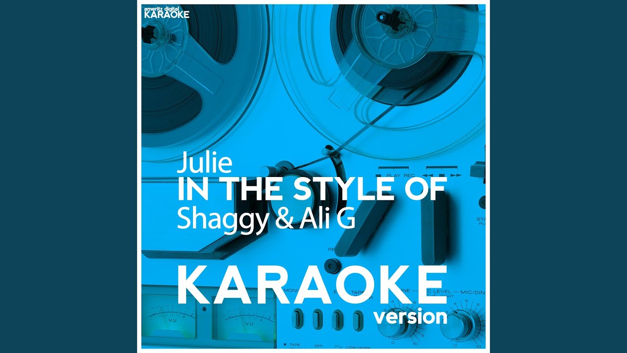 Julie (In the Style of Shaggy & Ali G) (Karaoke Version) - YouTube