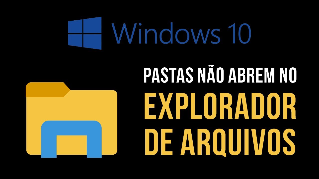 Pastas não abrem no Explorador de Arquivos Windows 10 | Pasta Download ...