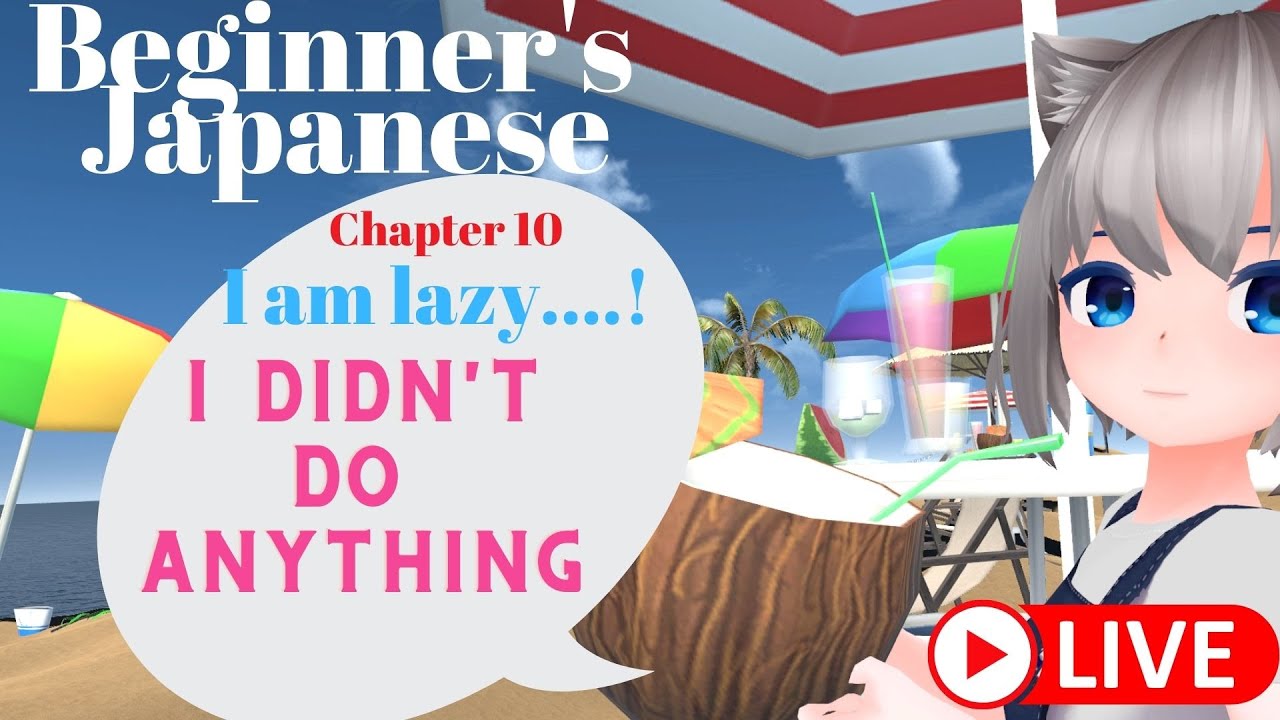 VR Nihongo Genki 1 LIVE Stream Chapter10 How to say "Nothing/Nowhere/No one/Anywhere/Something ...