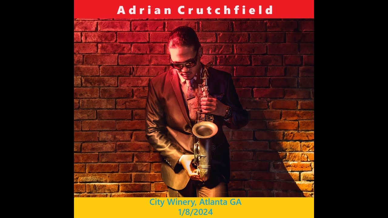 Adrian Crutchfield @ the City Winery, Atlanta, GA on 1/8/2024 (Full ...