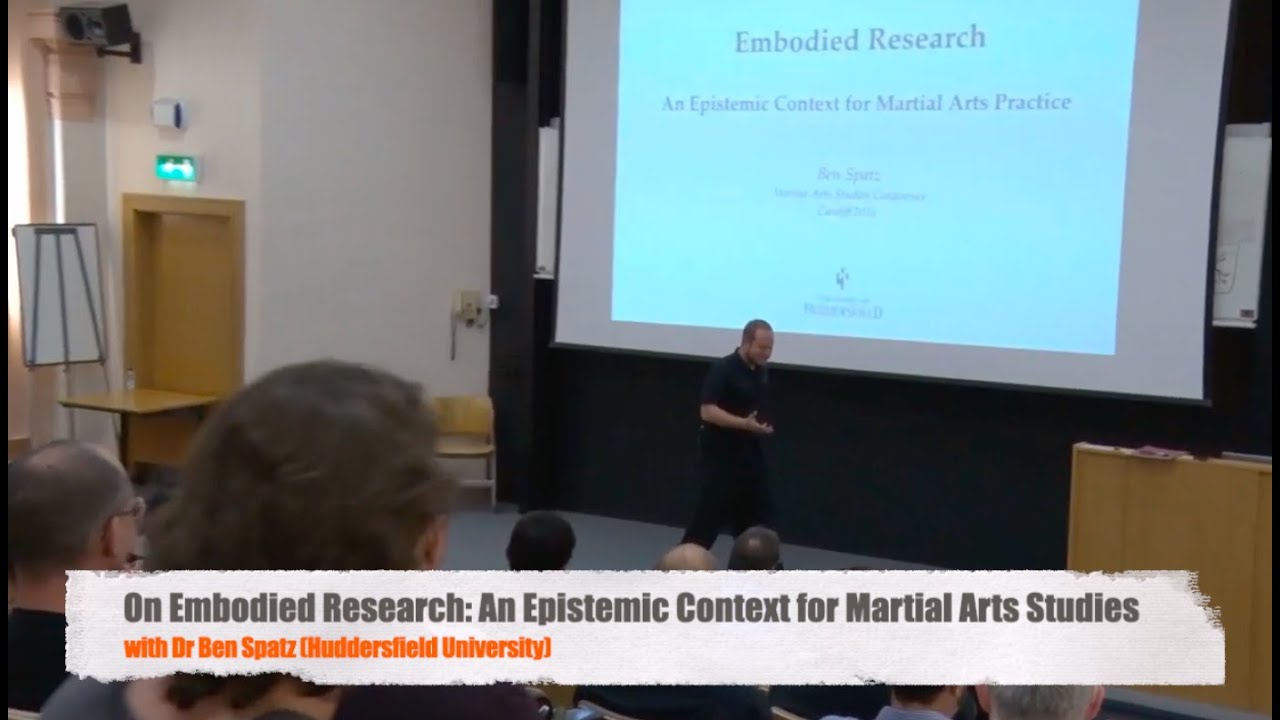 On Embodied Research for Martial Arts, with Dr Ben Spatz - YouTube