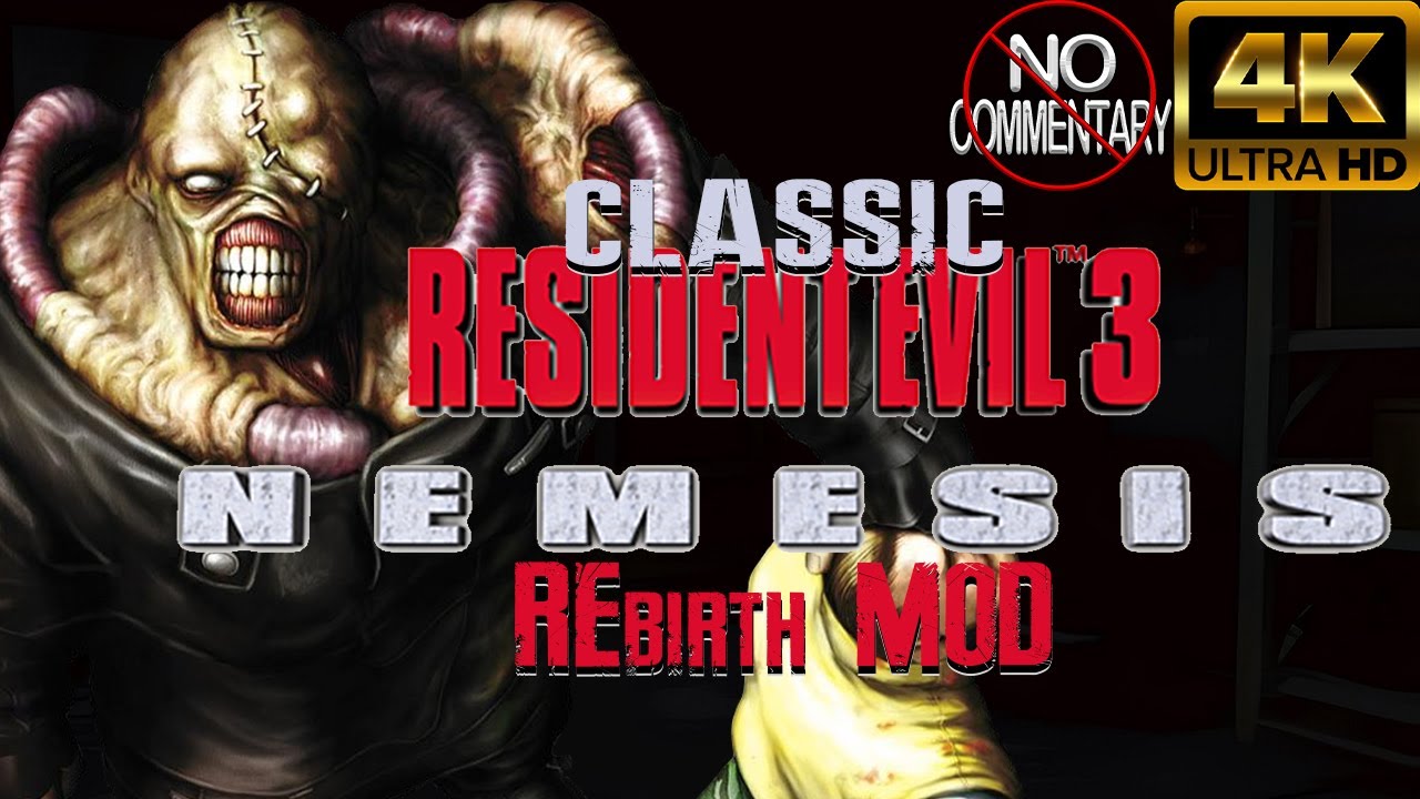 Classic Resident Evil 3 NEMESIS - REbirth Mod (PC 4K - NO COMMENTARY ...