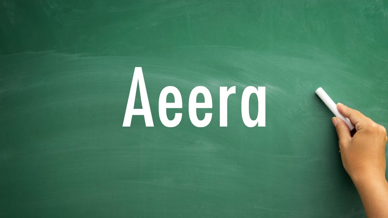 How to pronounce aeera - aeera pronunciation - YouTube