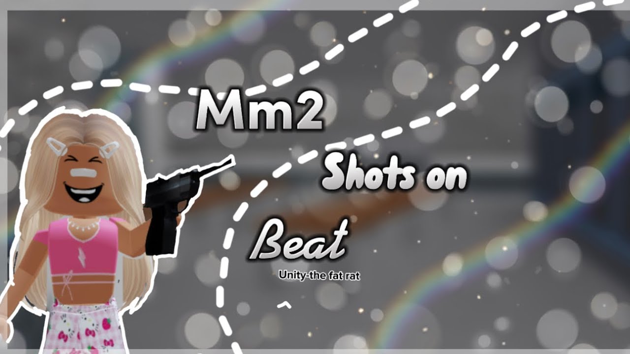 MM2 SHOTS ON BEAT unity- the fat rat #mm2 #roblox - YouTube