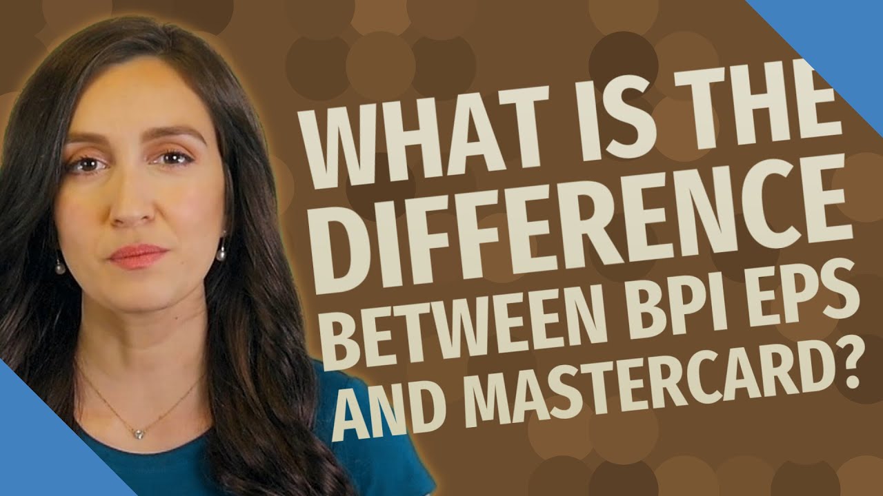 What is the difference between BPI EPS and Mastercard? - YouTube