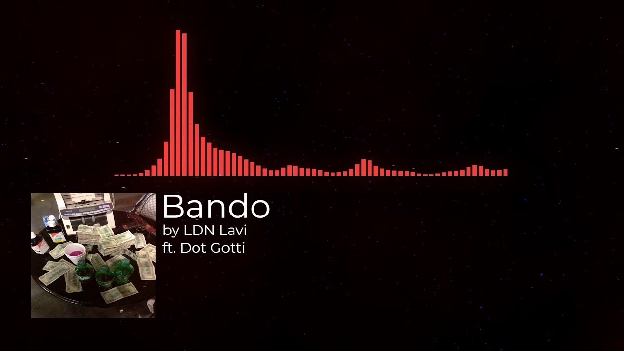 LDN Lavi - Bando ( ft Dot Gotti) (Official Audio)(Prod. Banbwoi) - YouTube