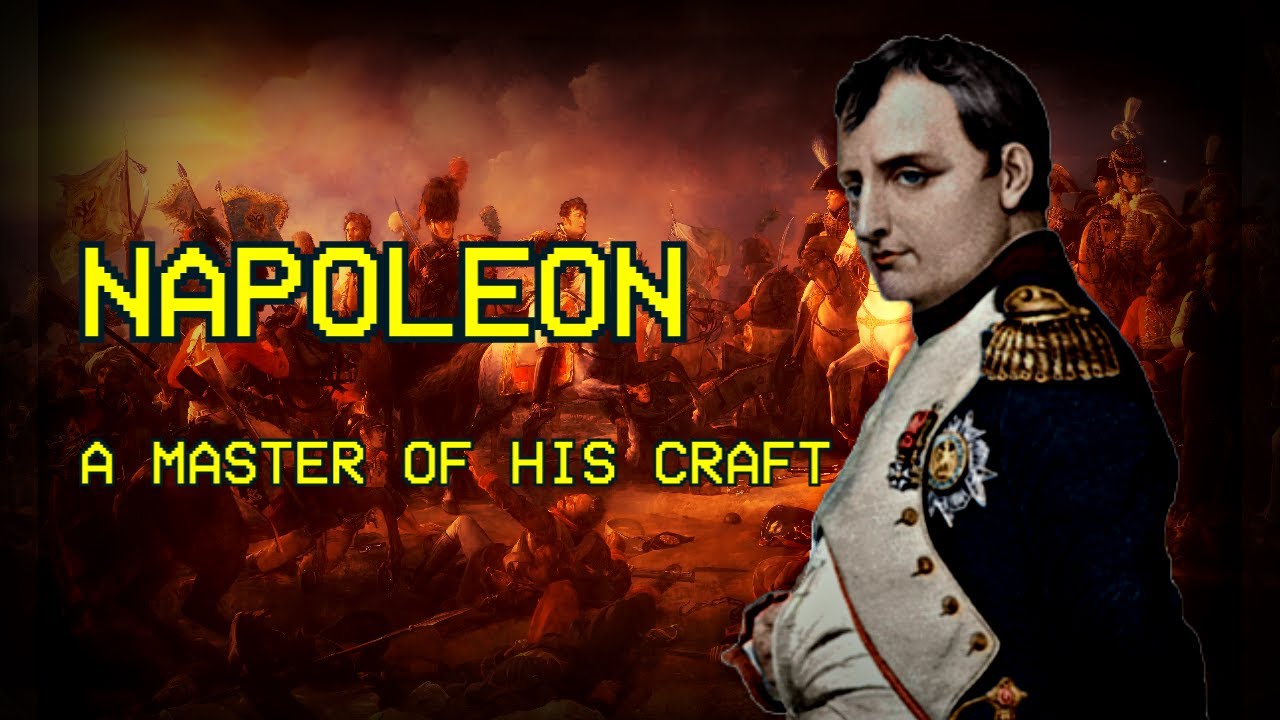 NAPOLEON - MASTER OF HIS CRAFT - YouTube
