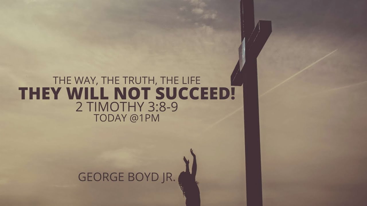 PERILOUS TIMES: THEY WILL NOT SUCCEED! 2 Timothy 3:8-9 - 2 Timothy 3:8 ...