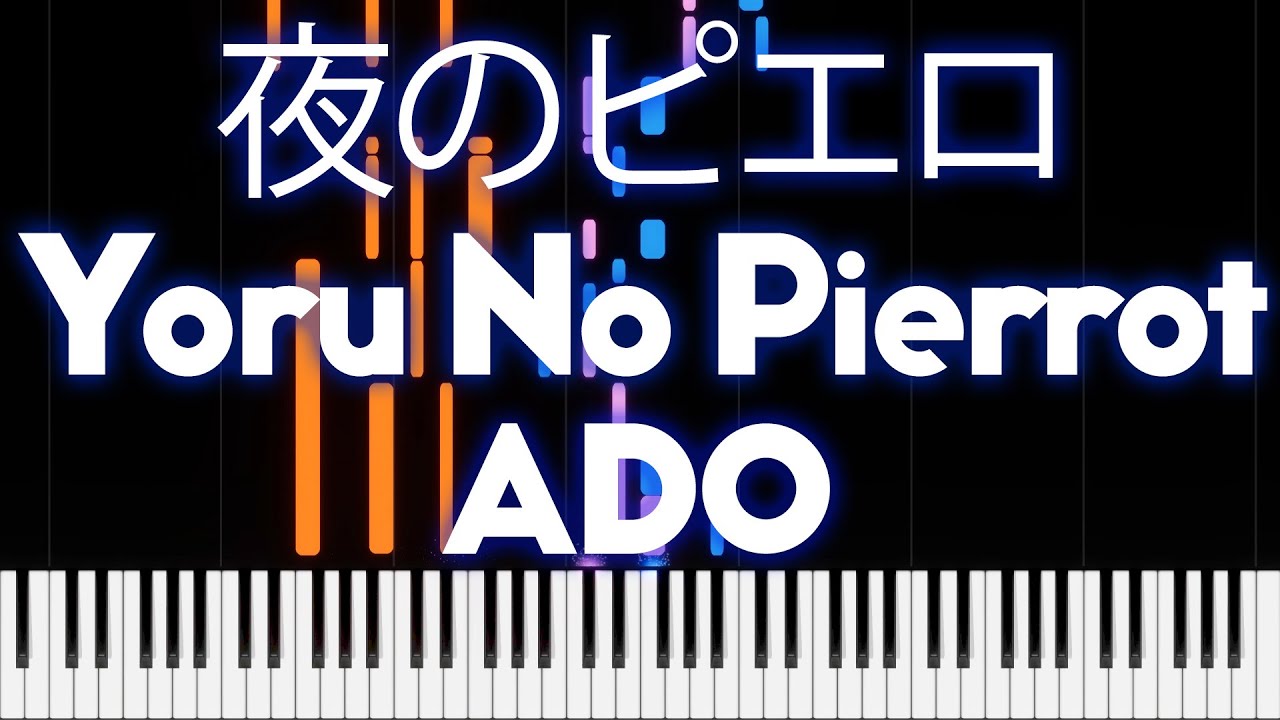 ADO - Yoru No Pierrot (夜のピエロ) - PIANO MIDI - YouTube