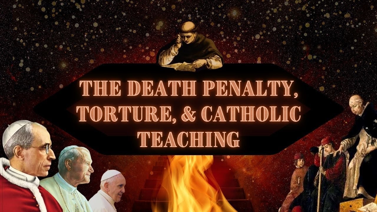 The Death Penalty, Torture, and Catholic Teaching - YouTube